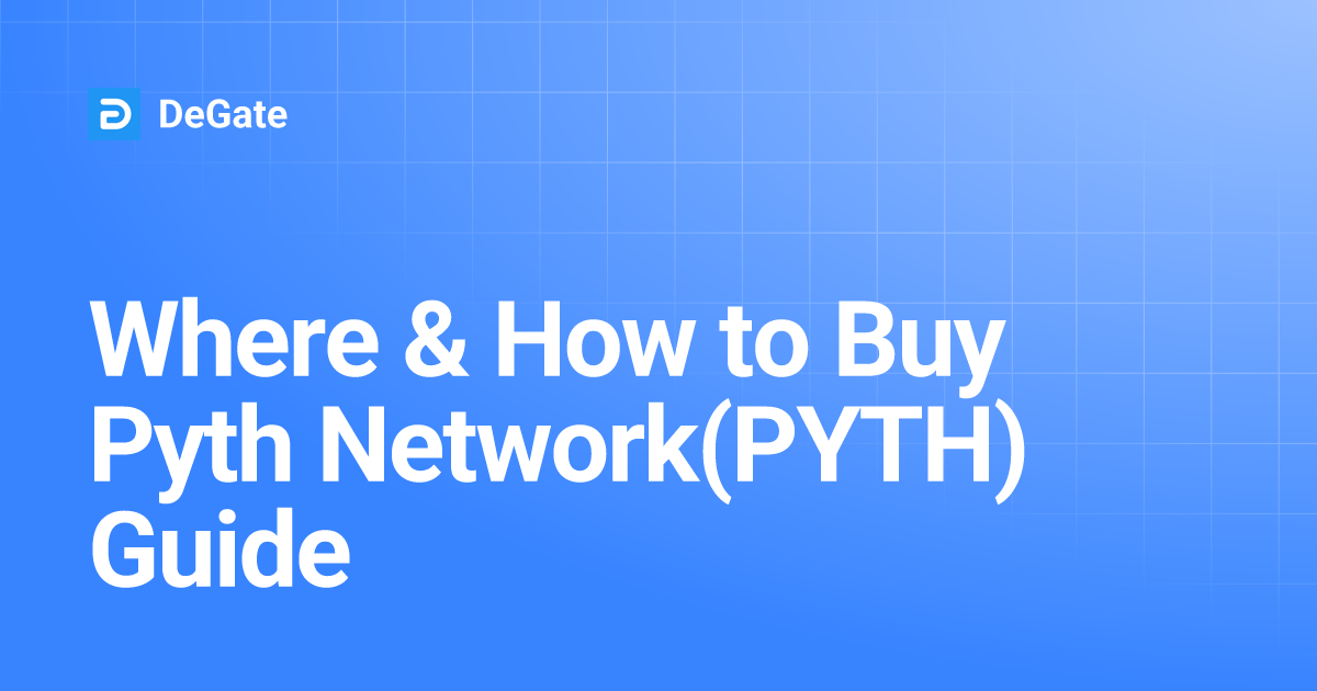 Where & How to Buy Pyth Network(PYTH) Guide | DeGate