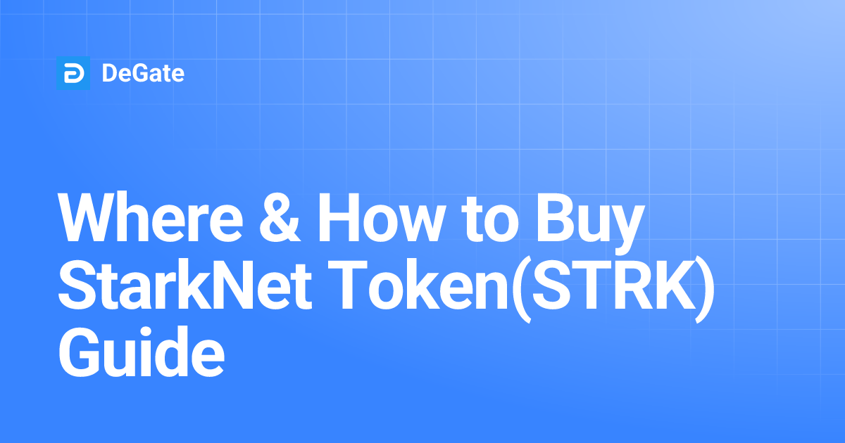 Where & How to Buy StarkNet Token(STRK) Guide | DeGate