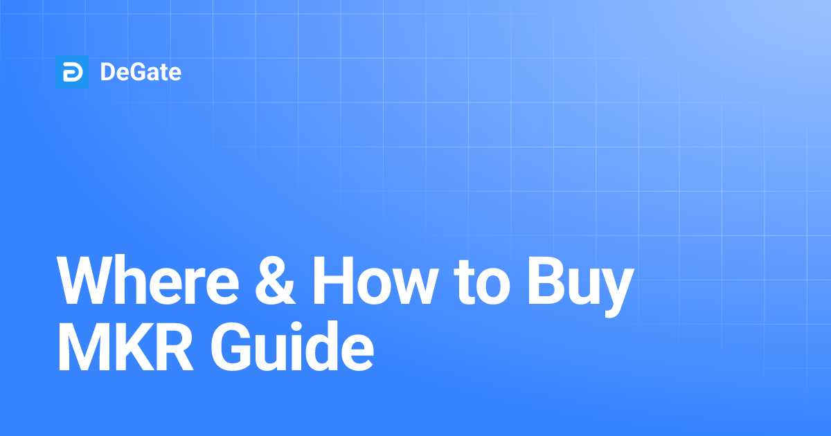 Where & How to Buy MKR Guide | DeGate